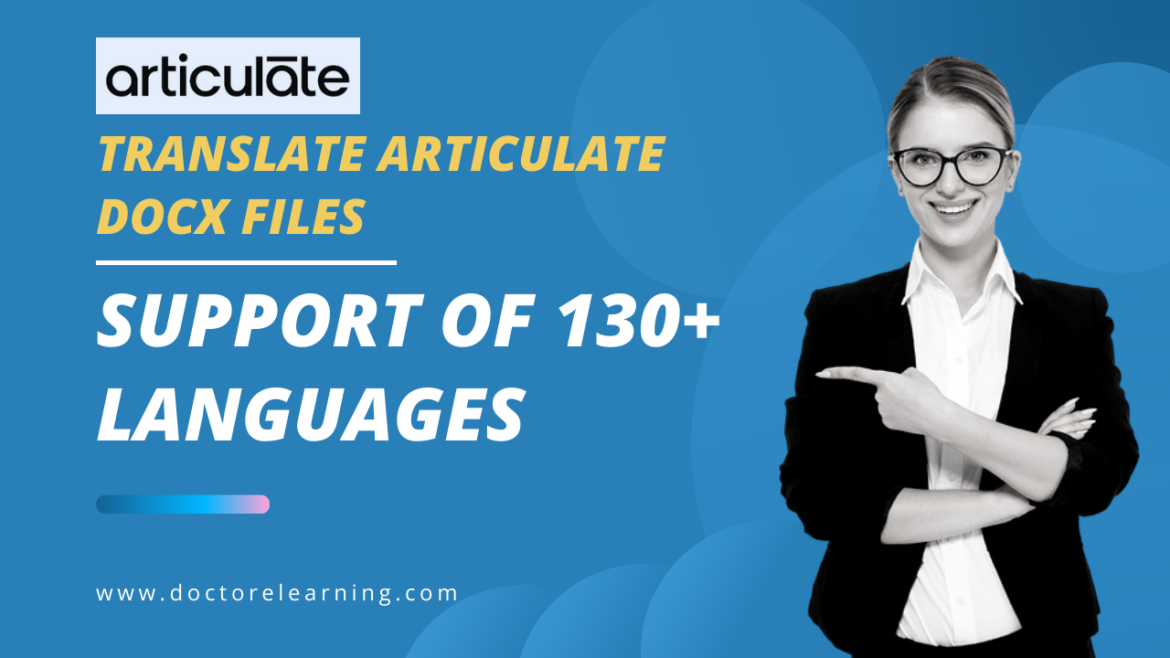 Translate Articulate DOCX Files into 130+ Languages with Doctor ...