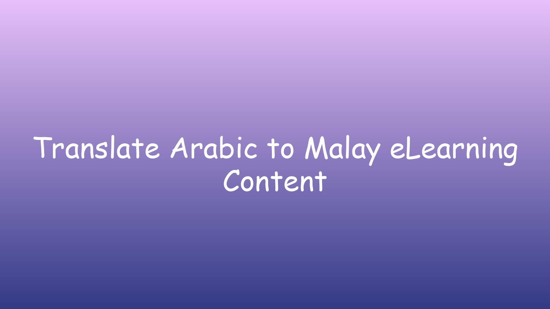 Translate Arabic to Malay eLearning Content - Doctor Elearning