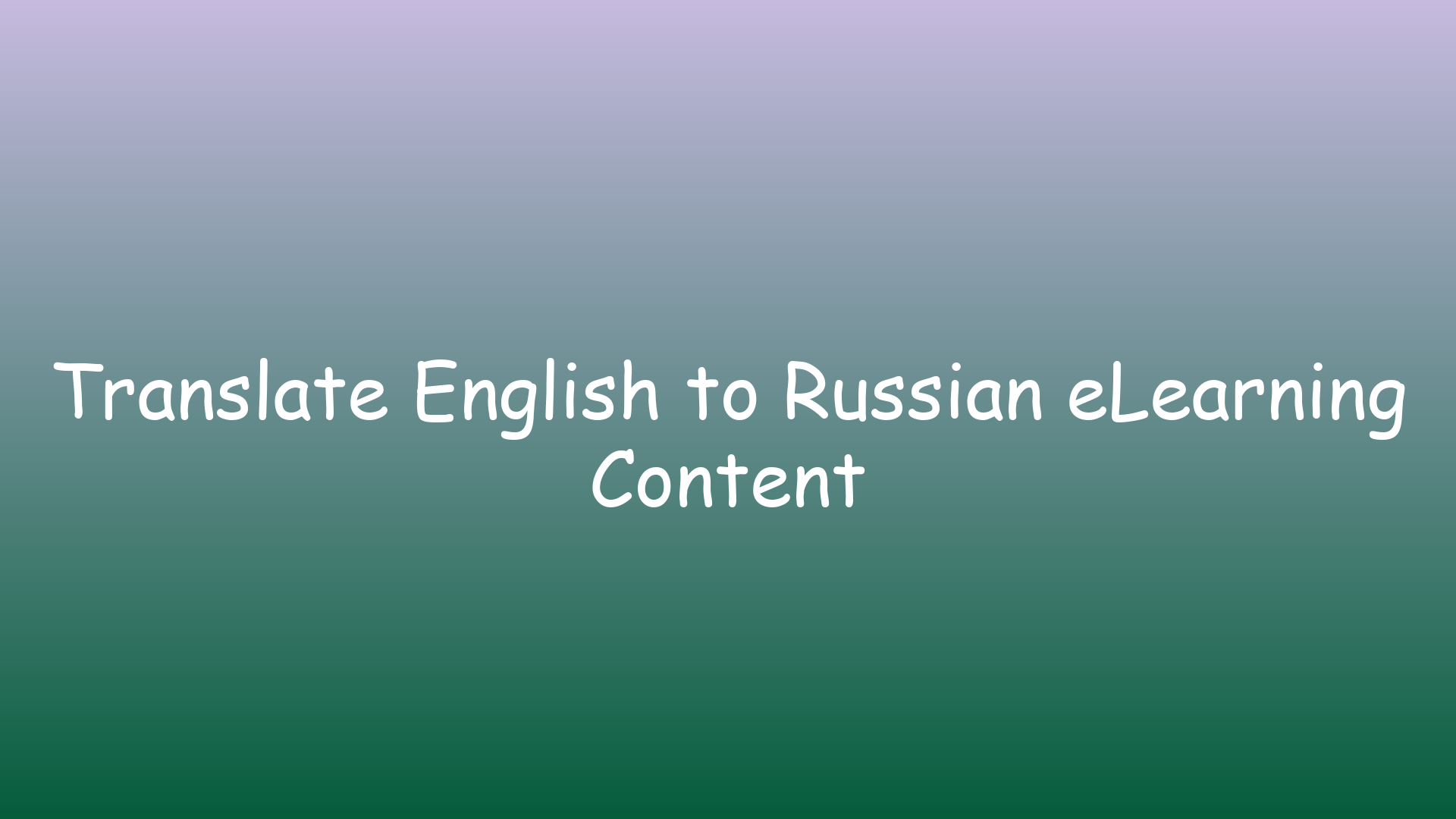 Translate English to Russian eLearning Content - Doctor Elearning
