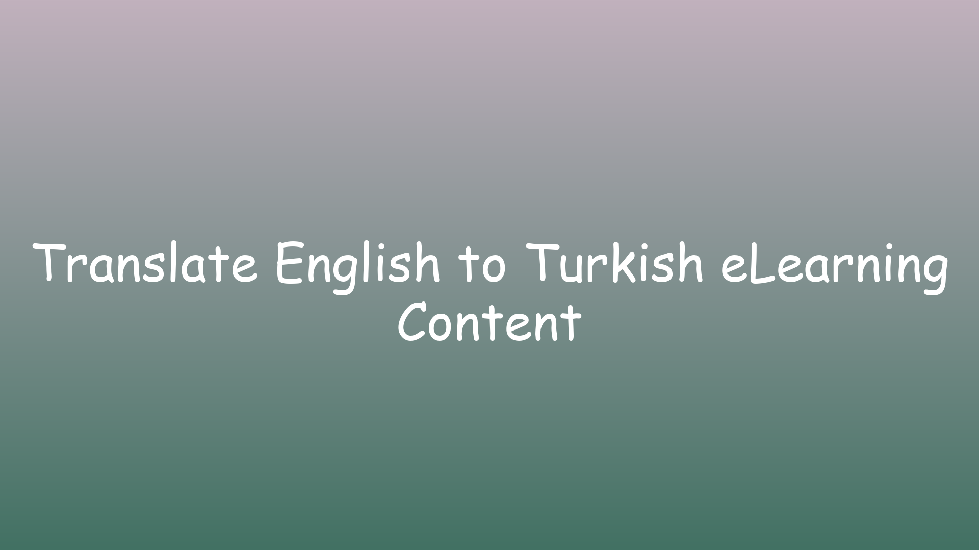 Translate English to Turkish eLearning Content - Doctor Elearning
