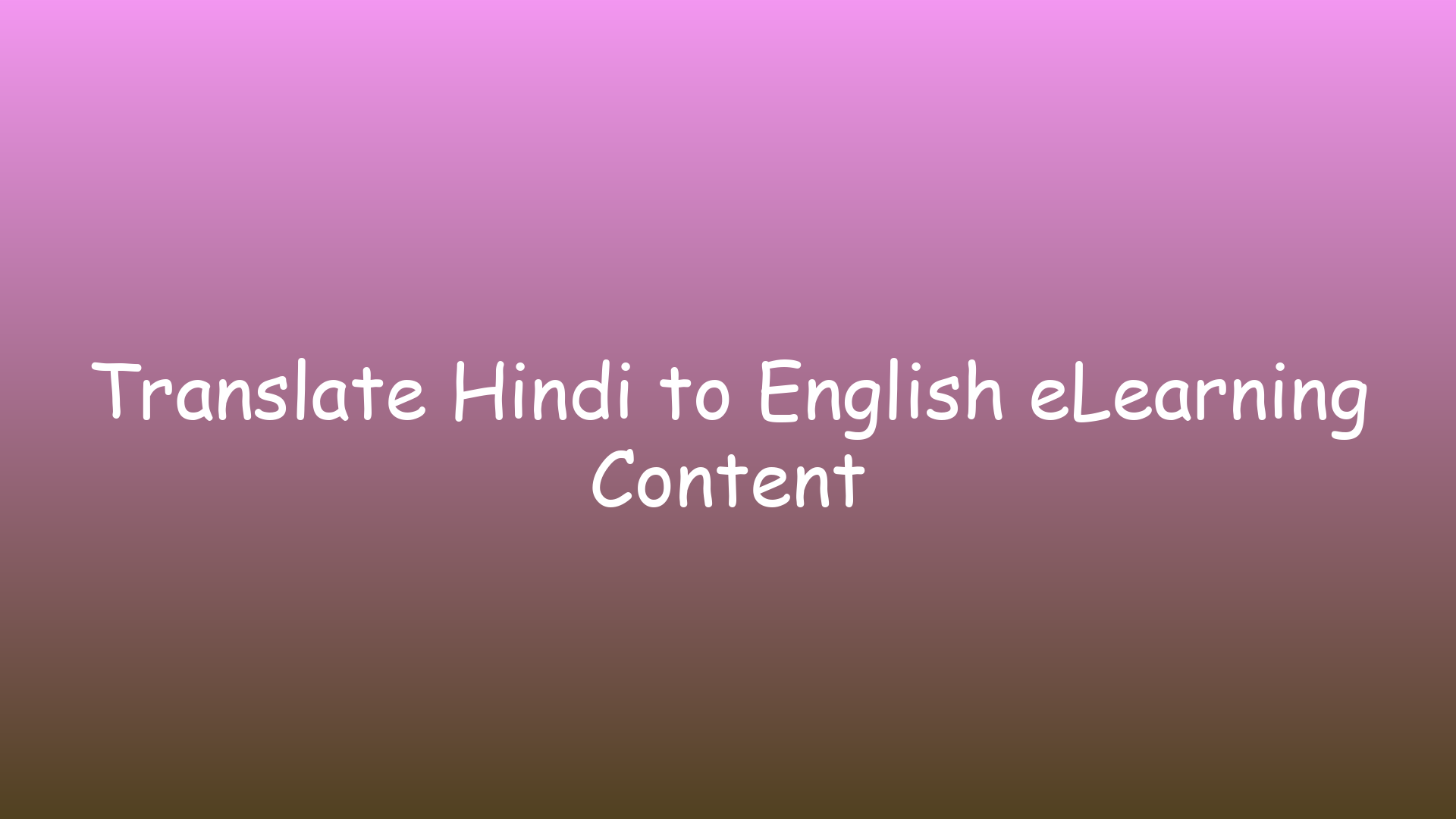 Translate Hindi to English eLearning Content - Doctor Elearning