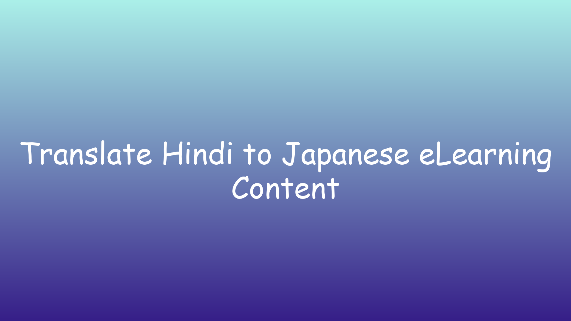 Translate Hindi to Japanese eLearning Content - Doctor Elearning