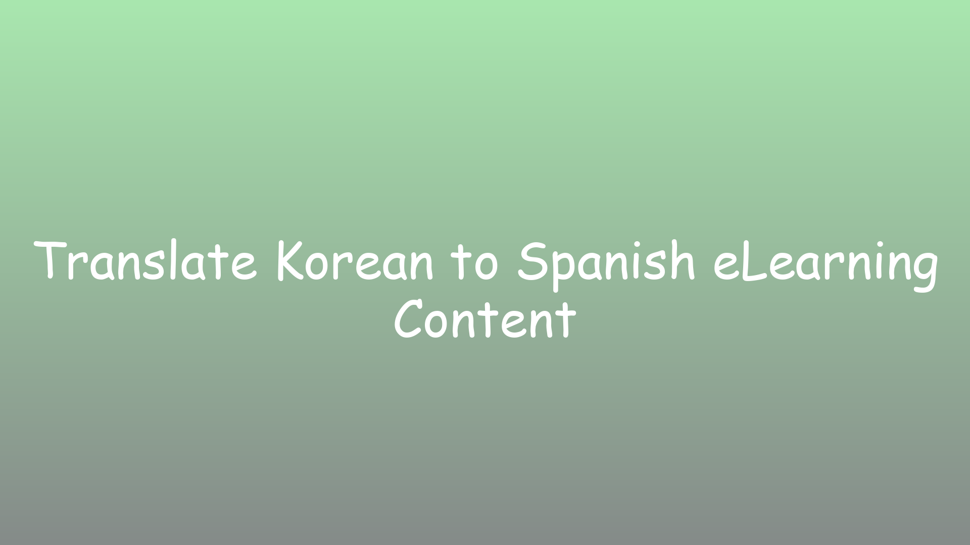 Translate Korean to Spanish eLearning Content - Doctor Elearning