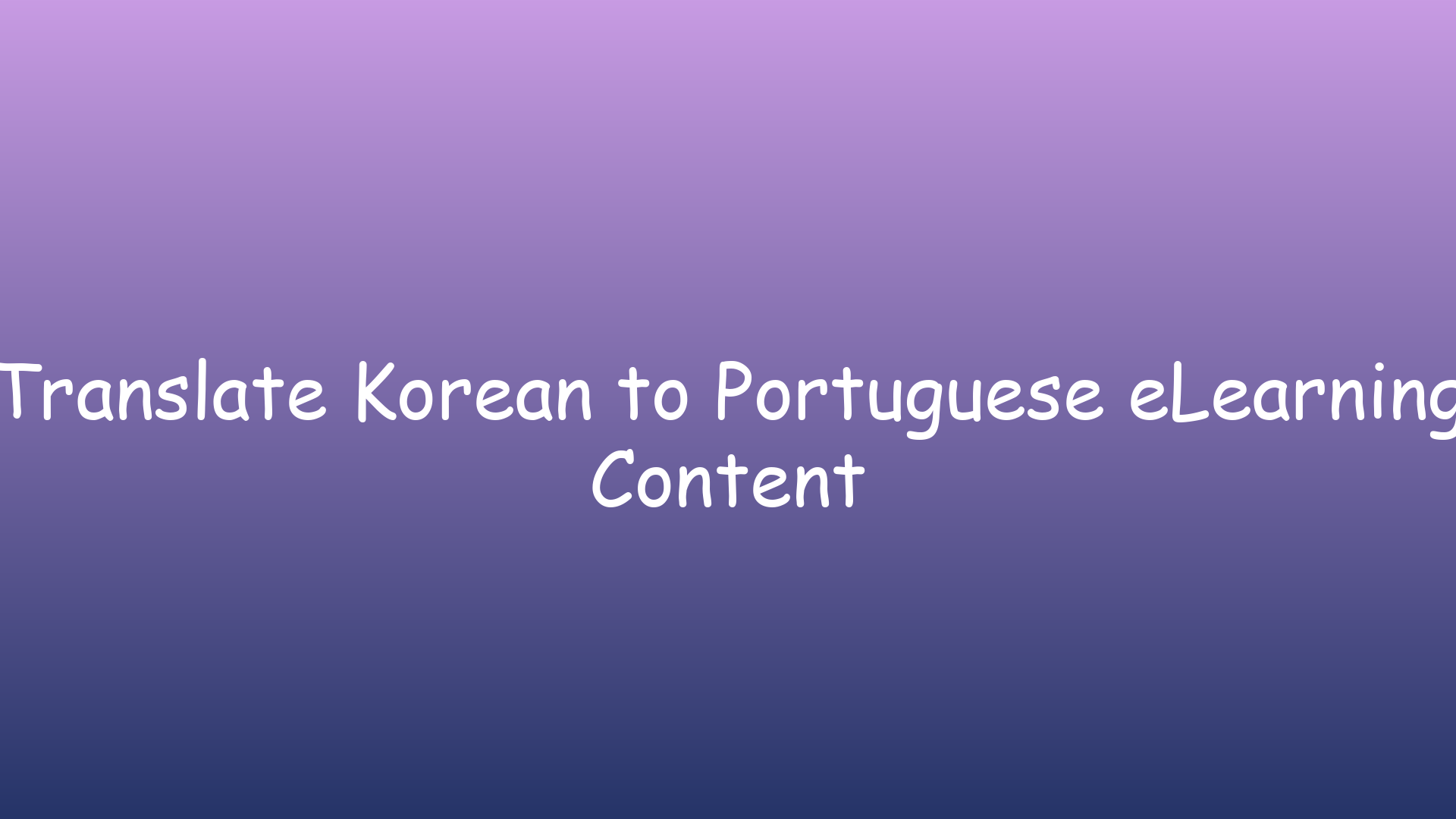 Translate Korean to Portuguese eLearning Content - Doctor Elearning