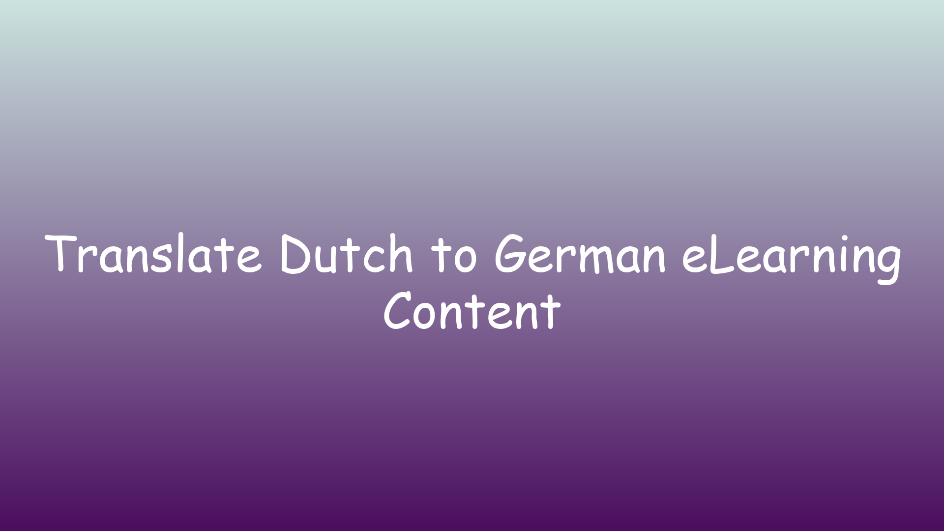 Translate Dutch to German eLearning Content - Doctor Elearning
