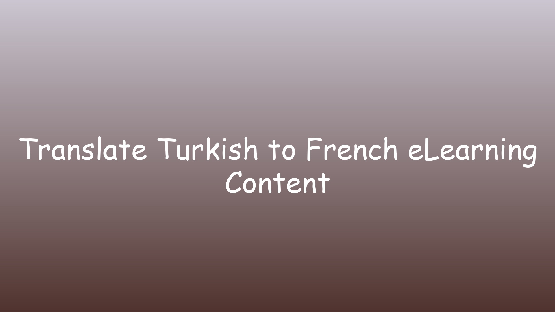 Translate Turkish to French eLearning Content - Doctor Elearning
