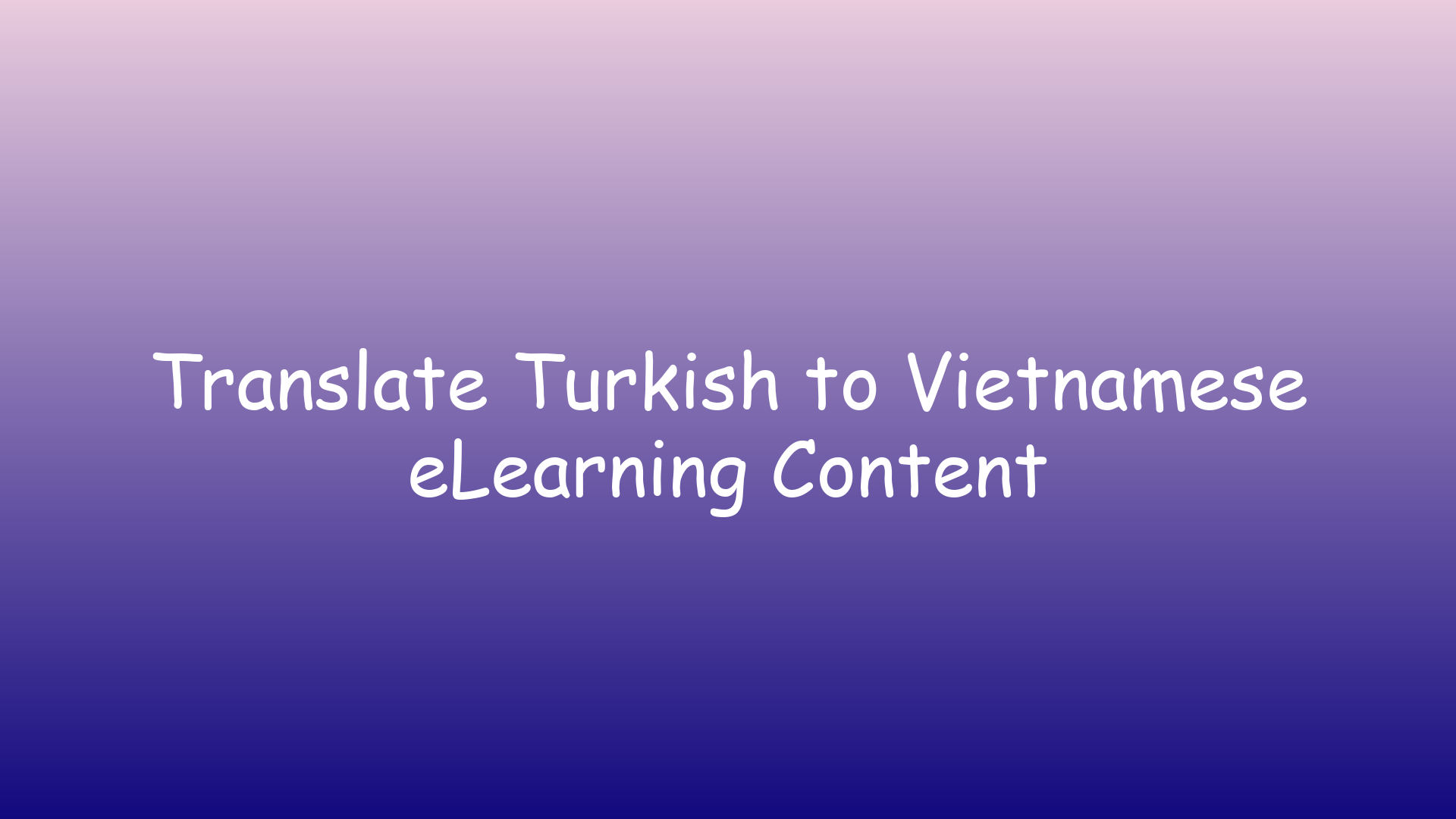 Translate Turkish to Vietnamese eLearning Content - Doctor Elearning