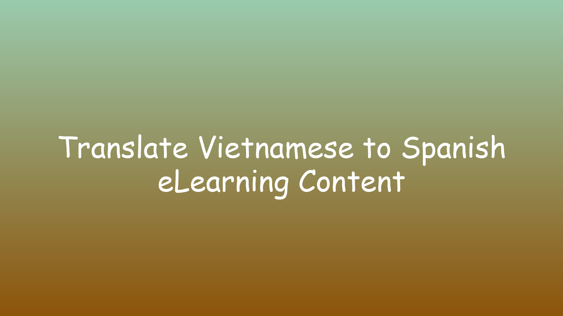 Translate Vietnamese to Spanish eLearning Content - Doctor Elearning
