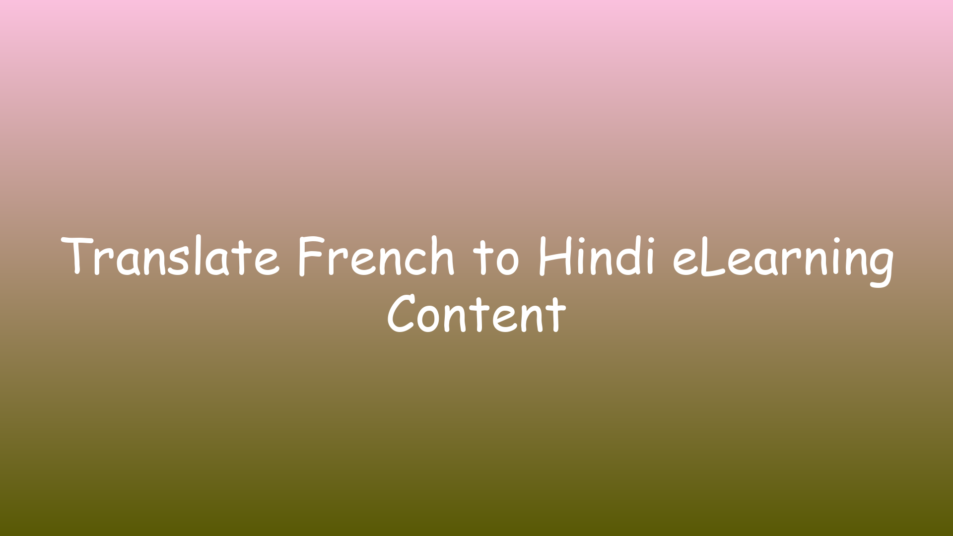 Translate French to Hindi eLearning Content - Doctor Elearning