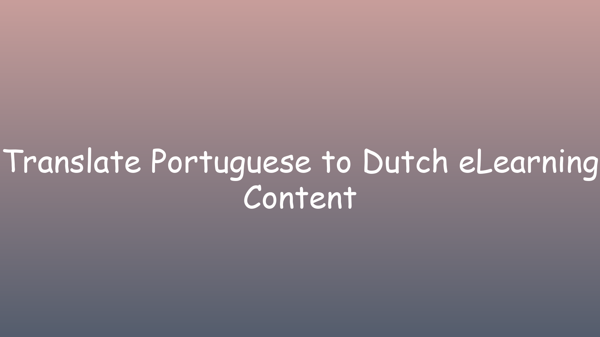 Translate Portuguese to Dutch eLearning Content - Doctor Elearning